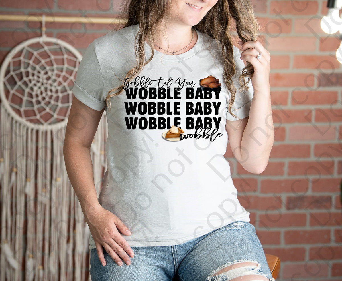 11-53 Gobble til you wobble Baby x3 wobble in black writing font with ...