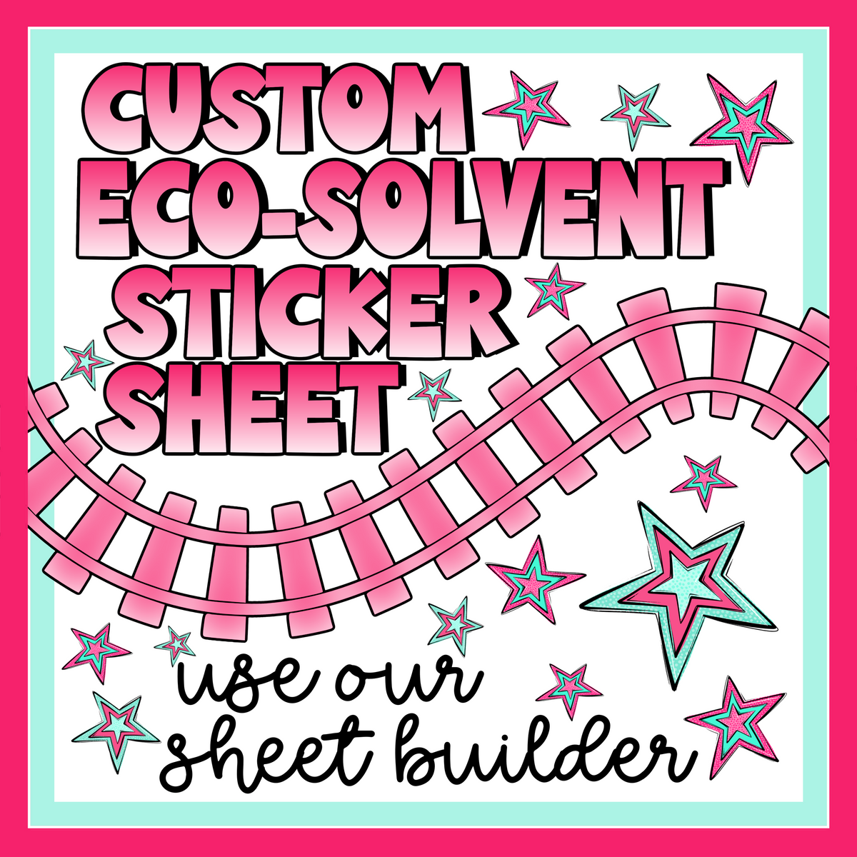 Build Your Custom Eco Solvent Sticker Sheet – Pink Rail Creations
