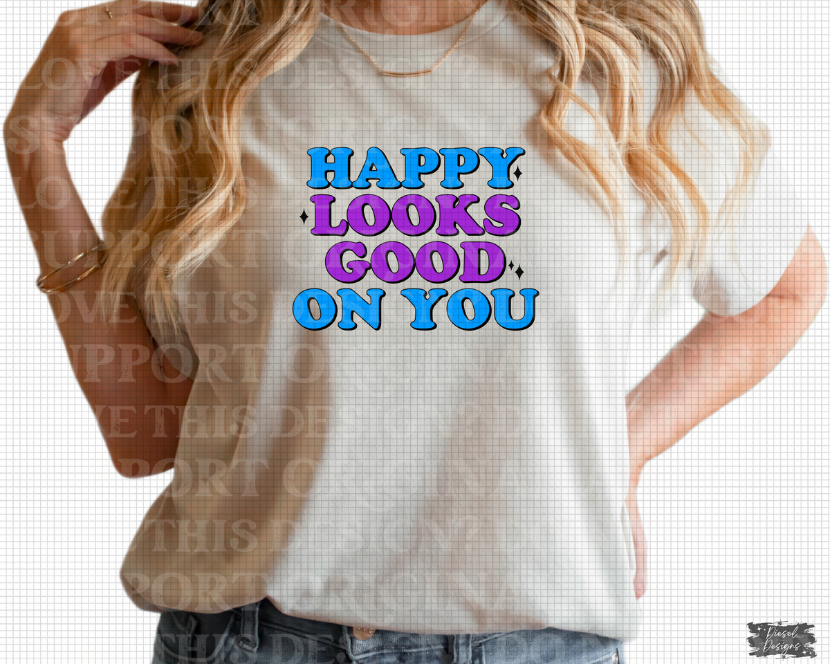 D-77 Happy Looks Good On You DTF TRANSFER ONLY – Pink Rail Creations