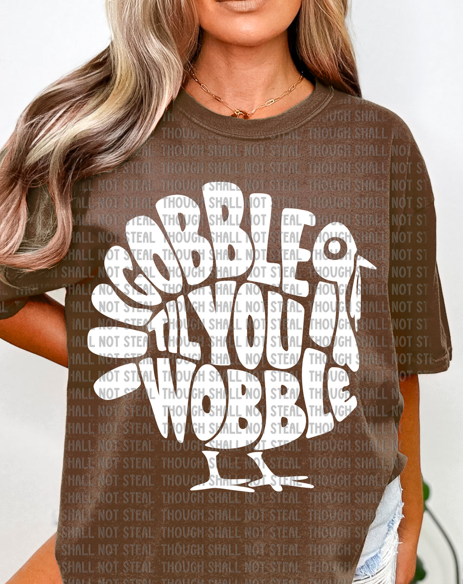 I-85 Gobble Til You Wobble - White DTF TRANSFER ONLY – Pink Rail Creations